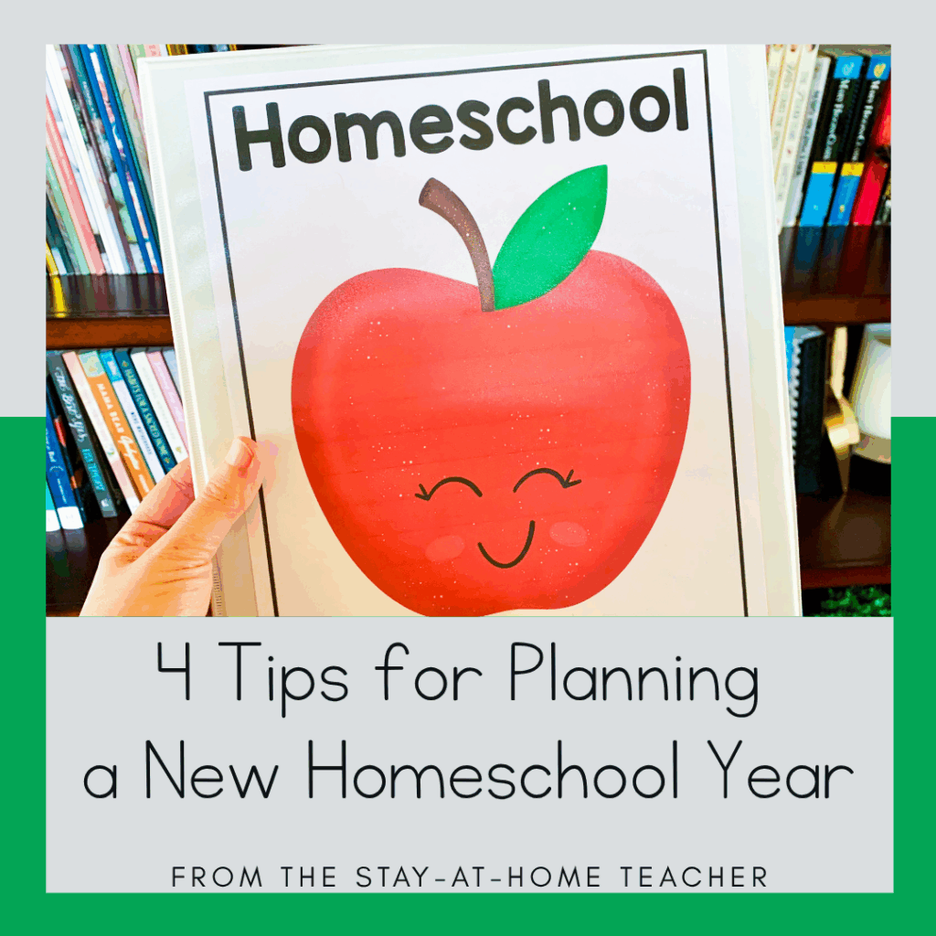 4 Tips for Planning a Happy New Homeschool Year - The Stay-at-Home Teacher